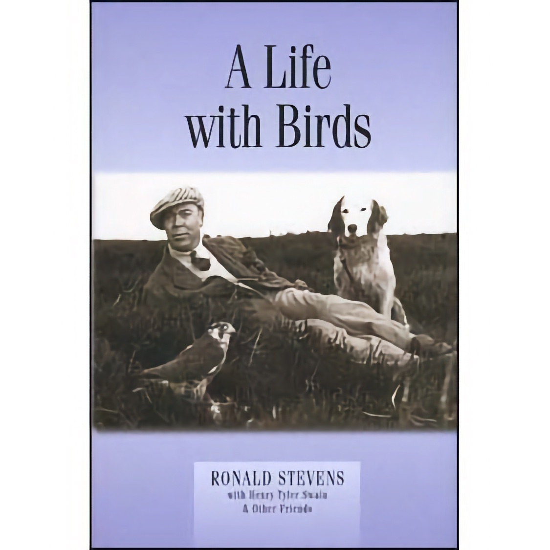 A Life with Birds by Ronald Stevens - Hardbound, 6" x 9", 156 pages