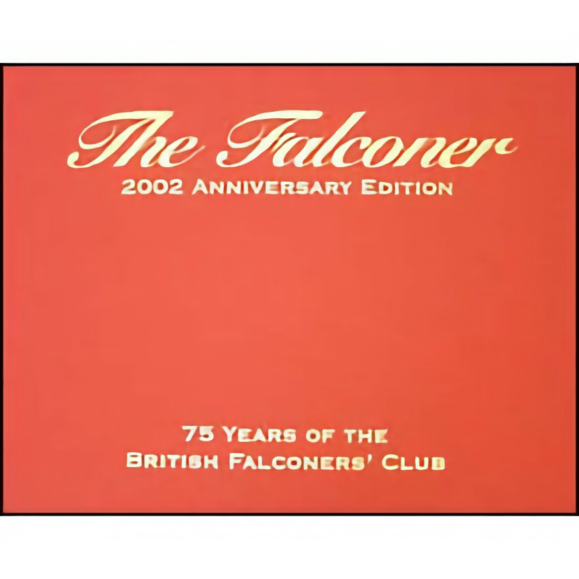 The Falconer 2002 Anniversary: British Falconers' Club Book